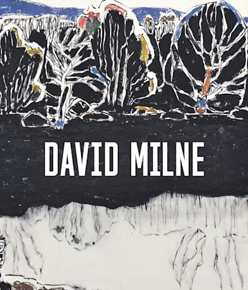 David Milne: Modern Painting: Sarah Milroy: Philip Wilson Publishers