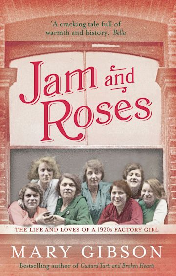 Jam and Roses: : The Factory Girls Mary Gibson Head of Zeus