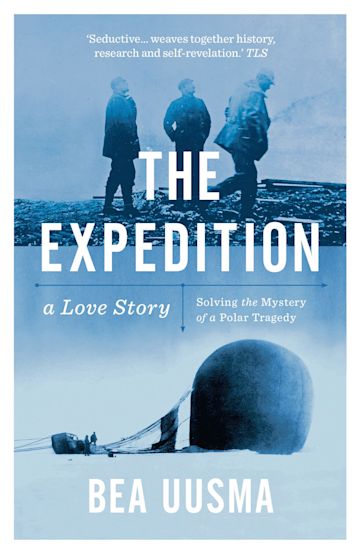 The Expedition: Solving the Mystery of a Polar Tragedy: Bea Uusma: Head ...