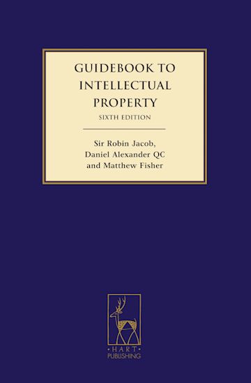 Guidebook to Intellectual Property: : Sir Robin Jacob: Hart Publishing