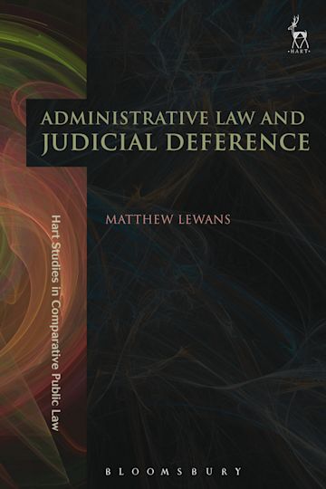 Administrative Law and Judicial Deference: : Hart Studies in ...