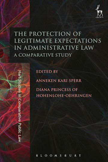 The Protection of Legitimate Expectations in Administrative Law: A ...