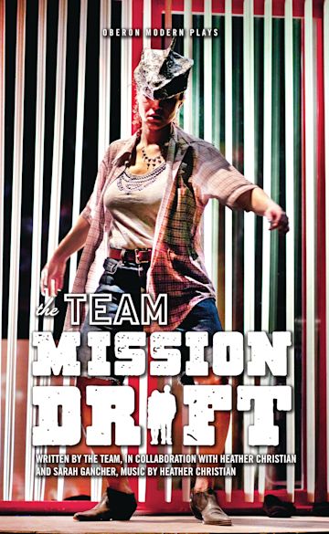 Mission Drift: : Oberon Modern Plays The Team Oberon Books