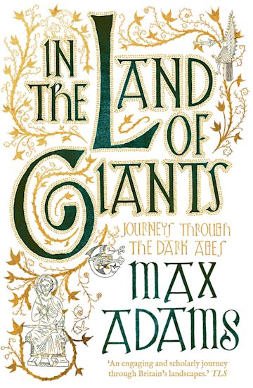 In the Land of Giants: : Max Adams: Head of Zeus
