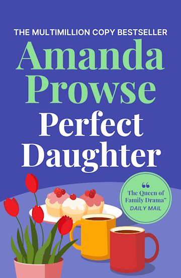Perfect Daughter: : Amanda Prowse: Head of Zeus