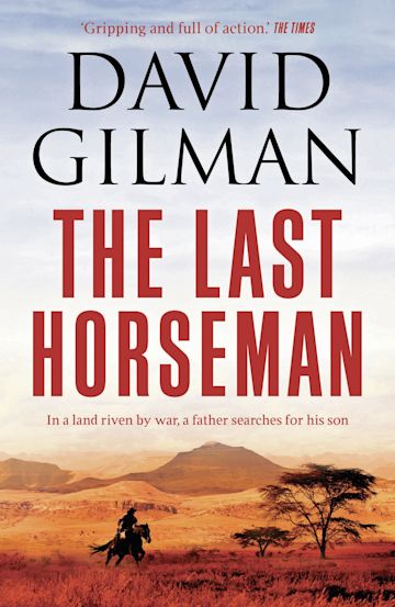 The Last Horseman: : David Gilman: Head of Zeus