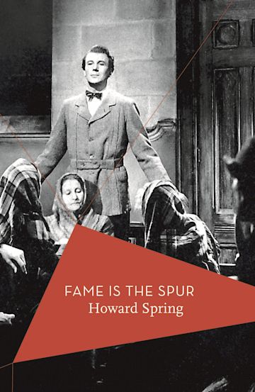 Fame is the Spur: : Howard Spring: Apollo Library