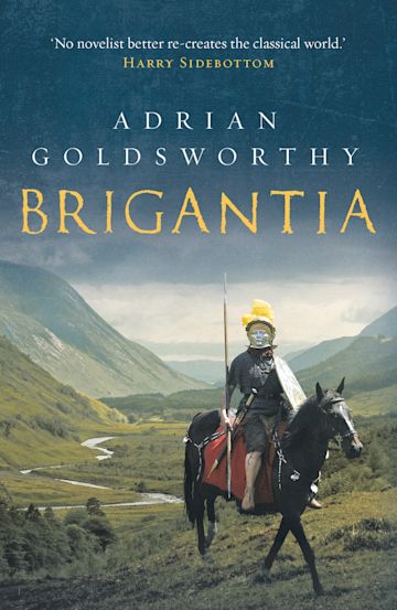 Brigantia: : Vindolanda Adrian Goldsworthy Head of Zeus