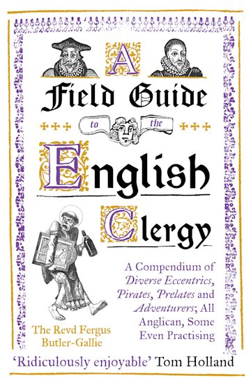 A Field Guide to the English Clergy: : The Revd Fergus Butler-Gallie ...