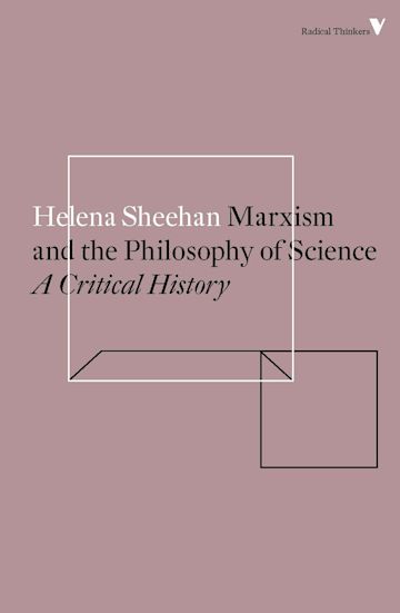 Marxism and the Philosophy of Science: A Critical History: Helena ...