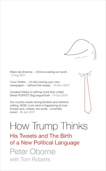 How Trump Thinks: His Tweets and the Birth of a New Political Language ...