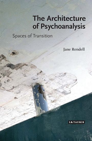 The Architecture of Psychoanalysis: Spaces of Transition: Jane Rendell ...