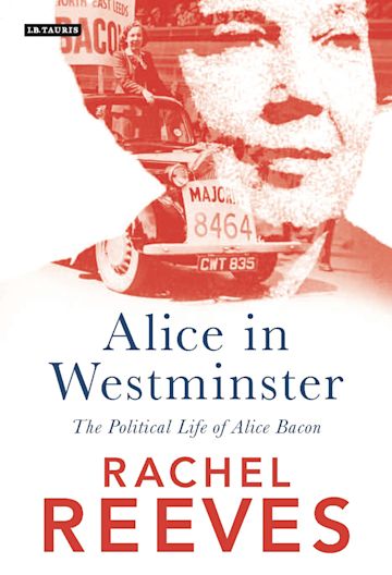 Alice in Westminster: The Political Life of Alice Bacon: Rachel Reeves ...