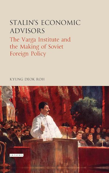 Stalin's Economic Advisors: The Varga Institute and the Making of ...
