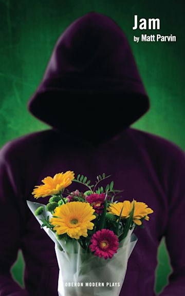 Jam: : Oberon Modern Plays Matthew Parvin Oberon Books