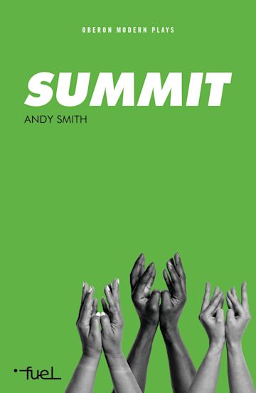Summit: : Oberon Modern Plays Andy Smith Oberon Books