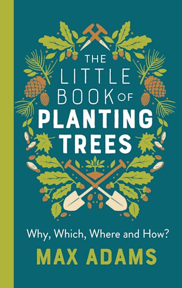 The Little Book of Planting Trees: : Max Adams: Anima