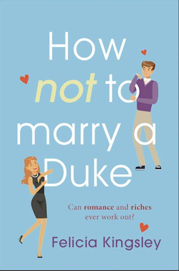 How (Not) to Marry a Duke: : Felicia Kingsley: Aria