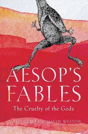 Aesop's Fables: The Cruelty of the Gods: Carlo Gébler: Apollo