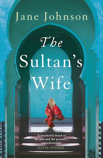 The Sultan's Wife: : Jane Johnson: Head of Zeus