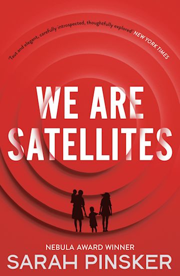 We Are Satellites: : Sarah Pinsker: Head of Zeus -- an AdAstra Book