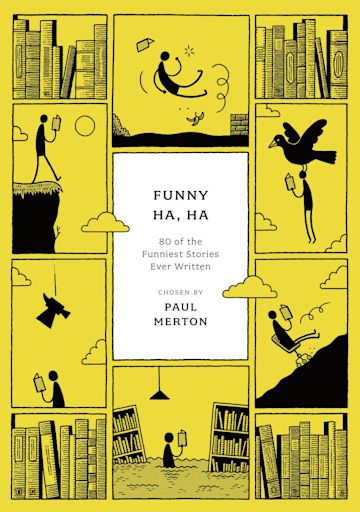 Funny Ha, Ha: 80 of the Funniest Stories Ever Written: Paul Merton ...