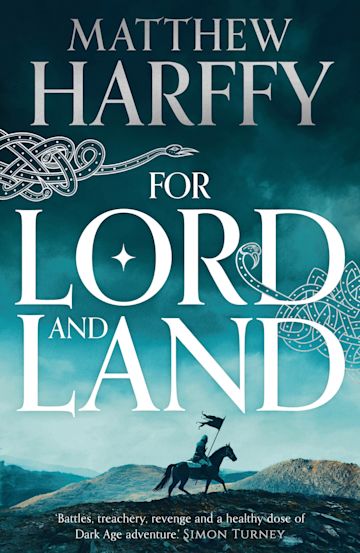 For Lord and Land: : The Bernicia Chronicles Matthew Harffy Head of ...