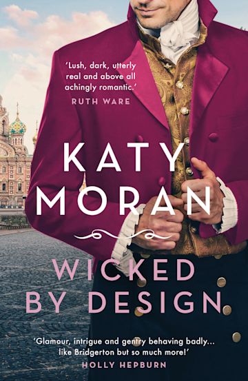Wicked By Design: : The Regency Romance Trilogy Katy Moran Aria