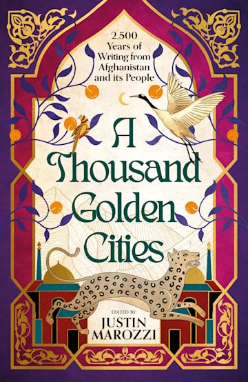 A Thousand Golden Cities: 2500 Years of Writing from Afghanistan and ...