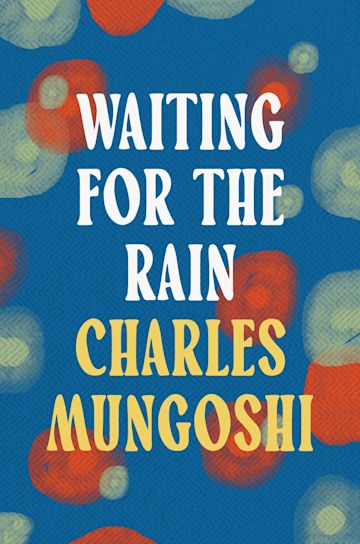 Waiting for the Rain: : Charles Mungoshi: Apollo