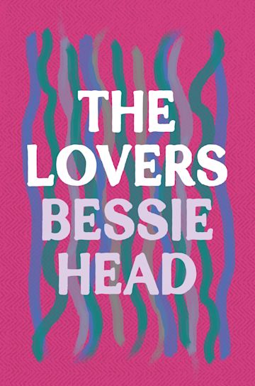 The Lovers: : Bessie Head: Apollo