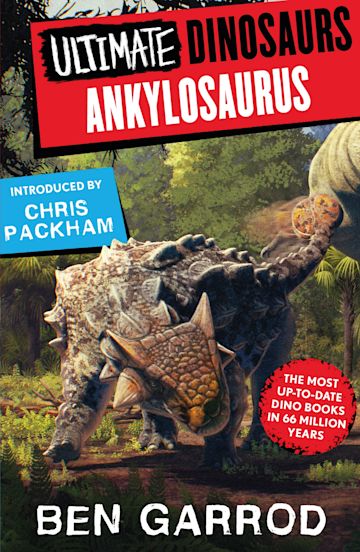 Ankylosaurus: : Ultimate Dinosaurs Ben Garrod Zephyr