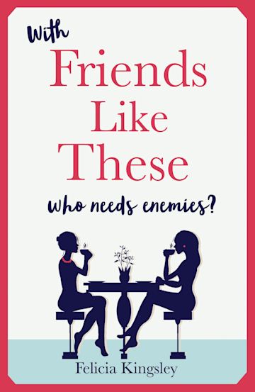 Friends Like These: : Felicia Kingsley: Aria
