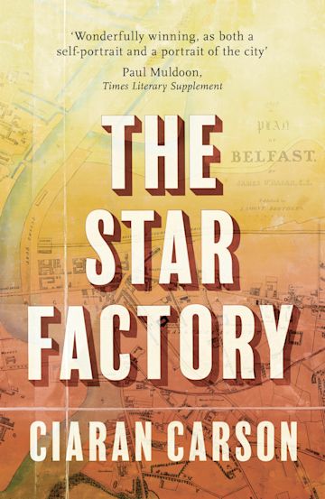 The Star Factory: : Ciaran Carson: Apollo