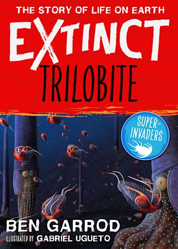 Trilobite: : Extinct the Story of Life on Earth Ben Garrod Zephyr
