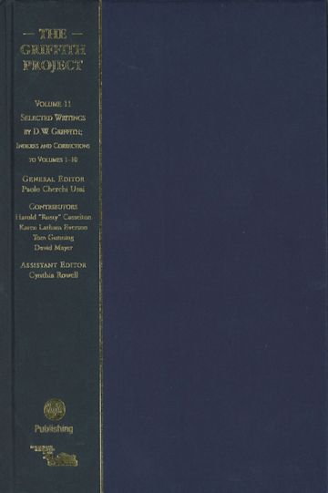 The Griffith Project, Volume 11: Selected Writings by D.W. Griffith ...