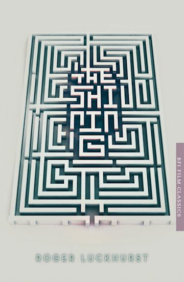 The Shining: : BFI Film Classics Roger Luckhurst British Film Institute