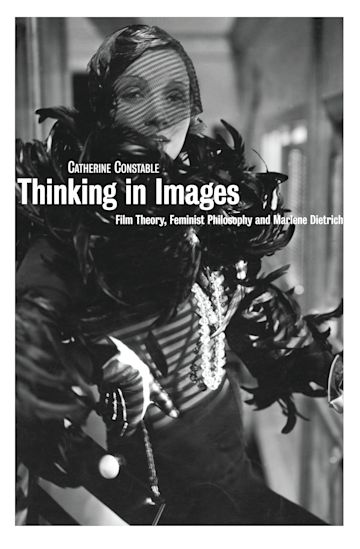 Thinking in Images: Film Theory, Feminist Philosophy and Marlene ...