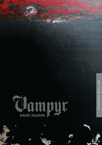 Vampyr: : BFI Film Classics David Rudkin British Film Institute