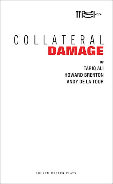 Collateral Damage: : Oberon Modern Plays Tariq Ali Oberon Books