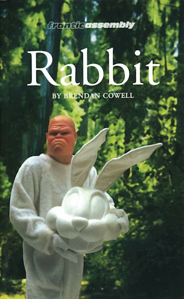 Rabbit: : Oberon Modern Plays Brendan Cowell Oberon Books