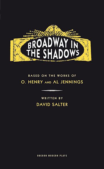 Broadway in the Shadows: : Oberon Modern Plays David Salter Oberon Books