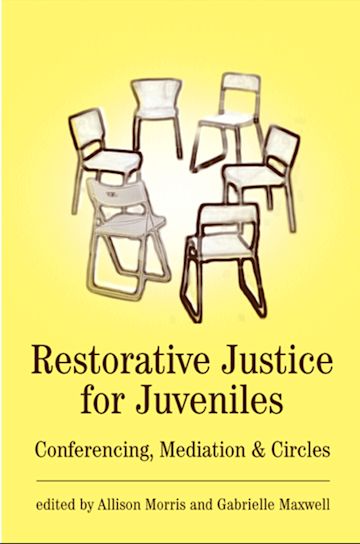 Restorative Justice for Juveniles: Conferencing, Mediation and Circles: Allison Morris: Hart ...