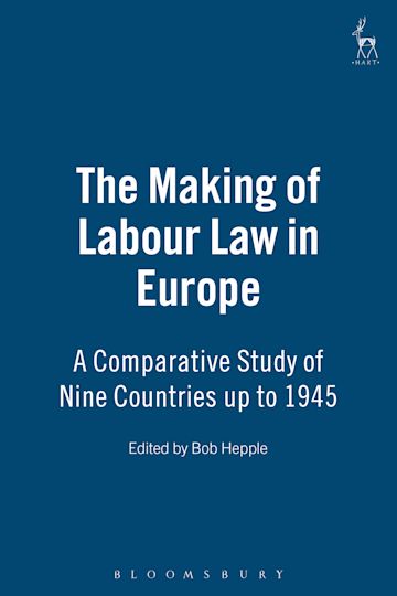 The Making of Labour Law in Europe: A Comparative Study of Nine ...