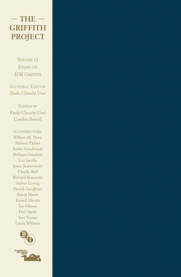 The Griffith Project, Volume 12: Essays on D.W. Griffith: Paolo Cherchi ...
