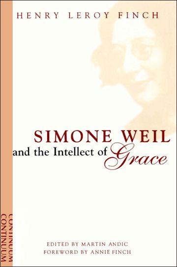 Simone Weil and the Intellect of Grace: An Introduction: Henry Leroy ...