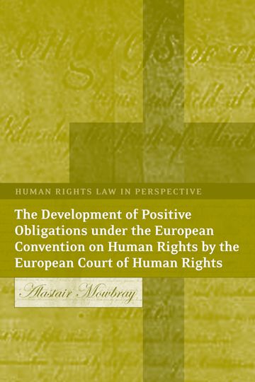 The Development of Positive Obligations under the European Convention ...