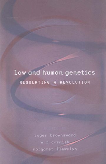 Law and Human Genetics: Regulating a Revolution: Roger Brownsword: Hart ...