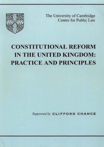 Constitutional Reform in the United Kingdom: Principles and Practice ...
