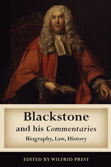 Blackstone and his Commentaries: Biography, Law, History: Wilfrid Prest ...